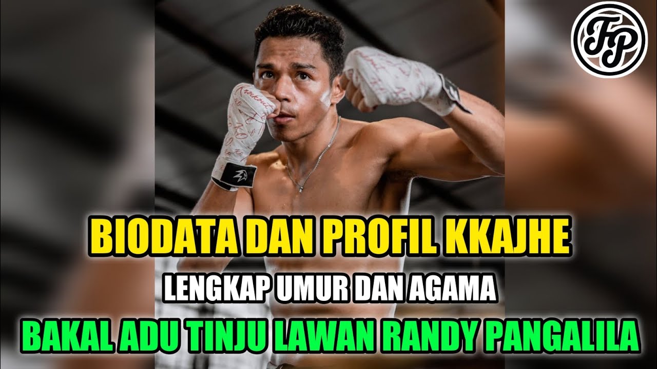 BIODATA DAN PROFIL KKAJHE • LENGKAP UMUR DAN AGAMA • BAKAL ADU TINJU ...
