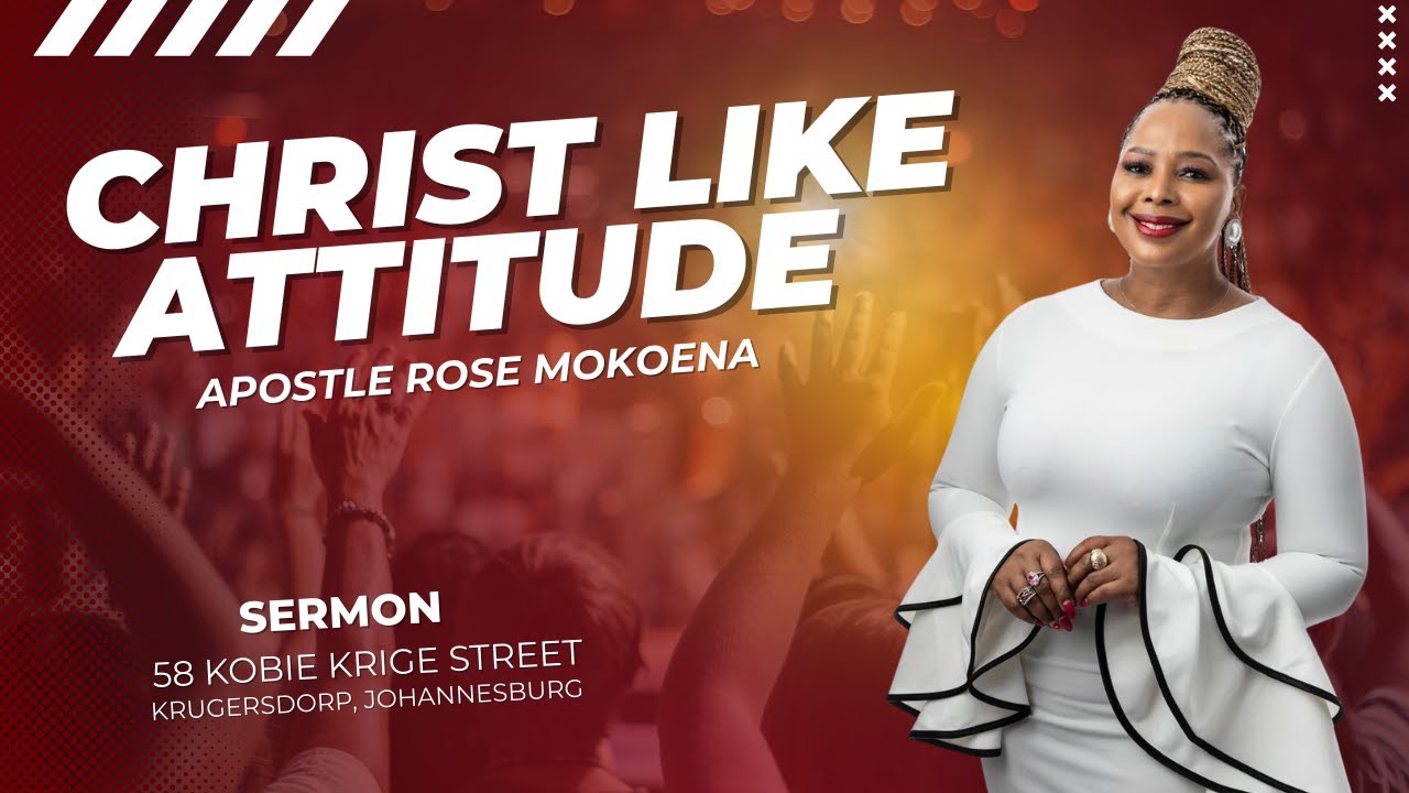 APOSTLE ROSE MOKOENA CHRIST-LIKE ATTITUDE SUNDAY SERMON - YouTube