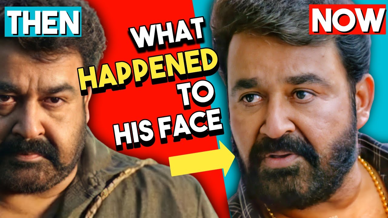 Mohanlal face Comparison | Mohanlal |Then & Now | Aarattu | Best actor ...