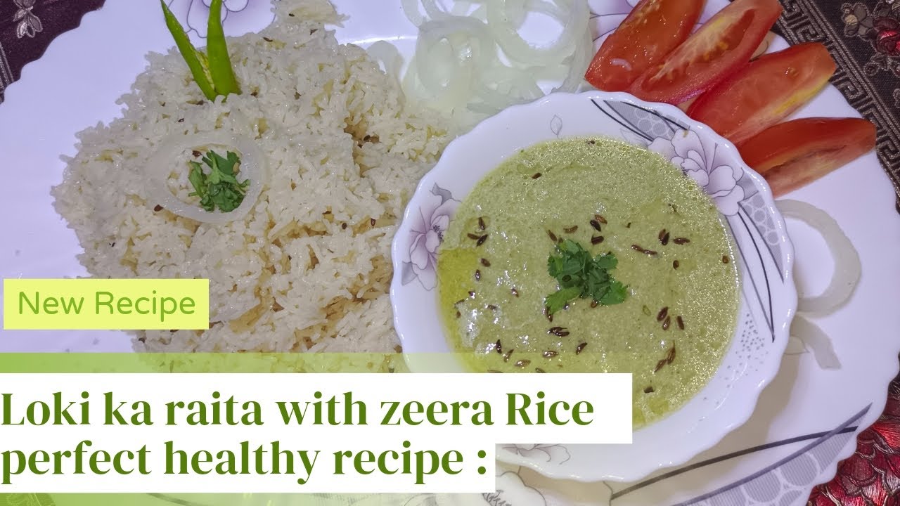 Loki ka Raita with Zeera Rice /// perfect healthy Recipe/// by appiya ...
