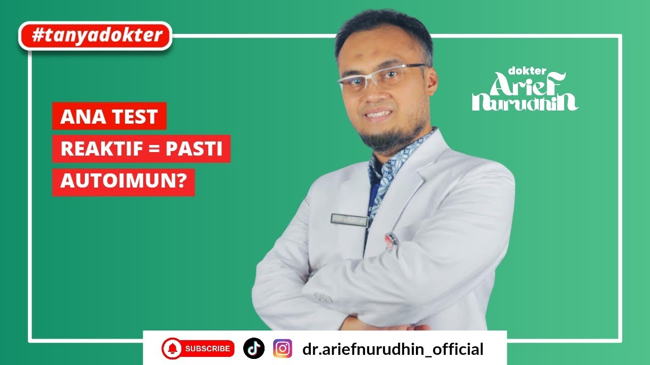 ANA Test Reaktif = Pasti Autoimun? @dr.ariefnurudhin_official - YouTube