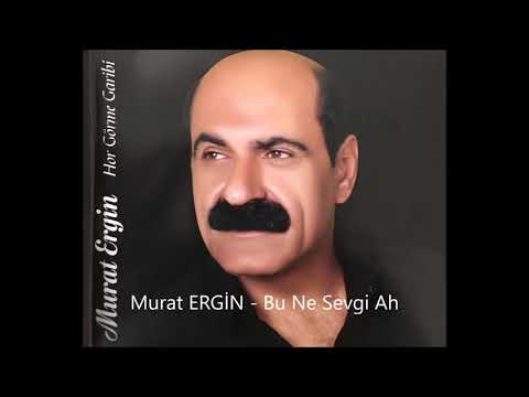 Murat ERGİN -  Bu Ne Sevgi Ah