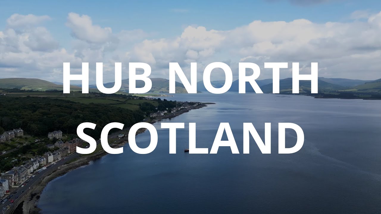 Hub North Scotland | August 2023 - YouTube