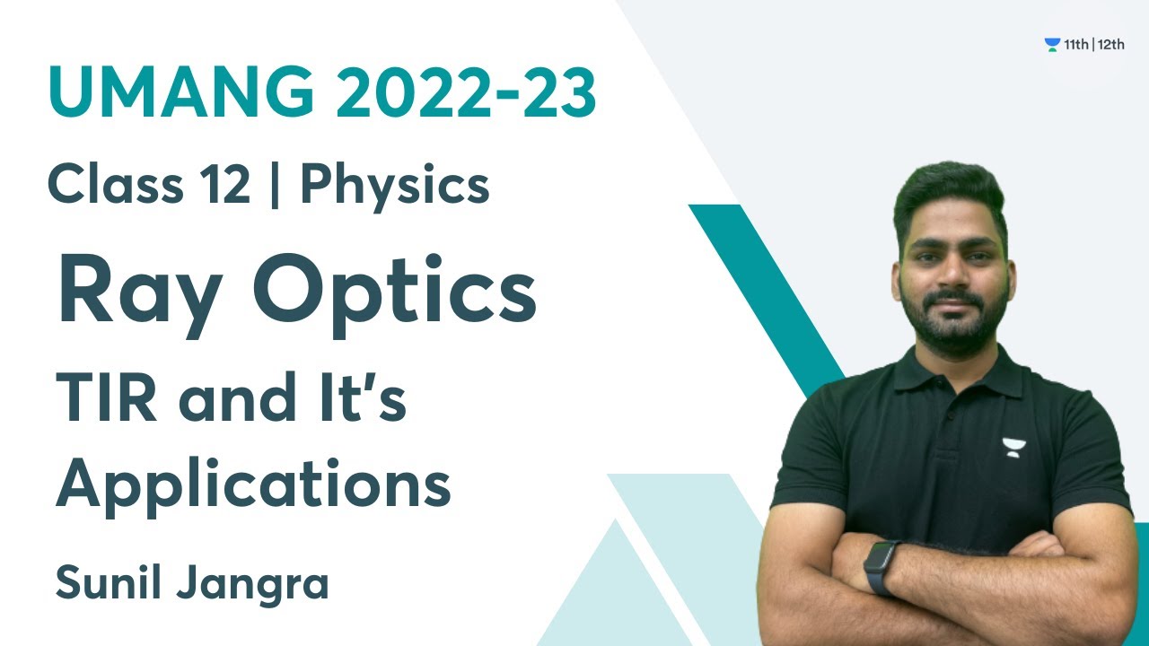 Ray Optics | TIR and It's Applications | Class 12 | Umang Batch 2022-23 ...