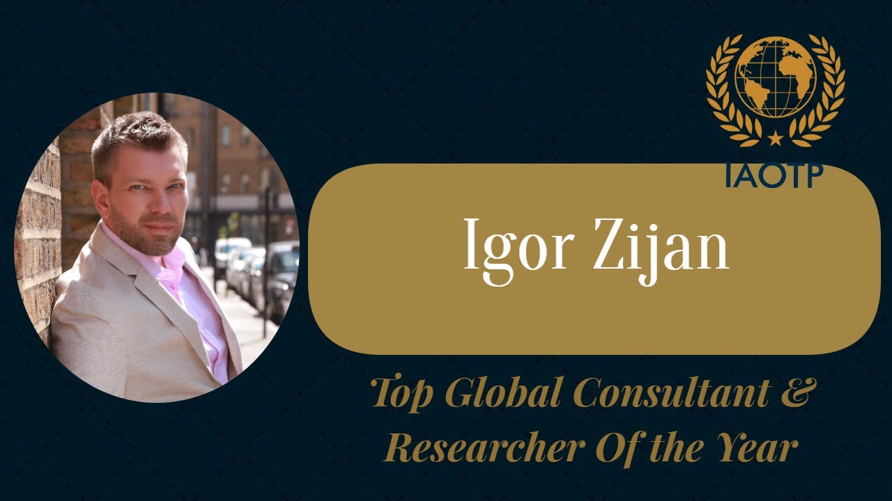 Igor Zijan Top Global Consultant & Researcher of the Year by IAOTP - YouTube