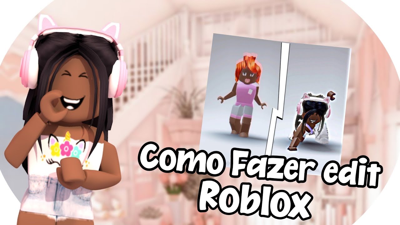 📸COMO FAZER EDIT DE ROBLOX - YouTube