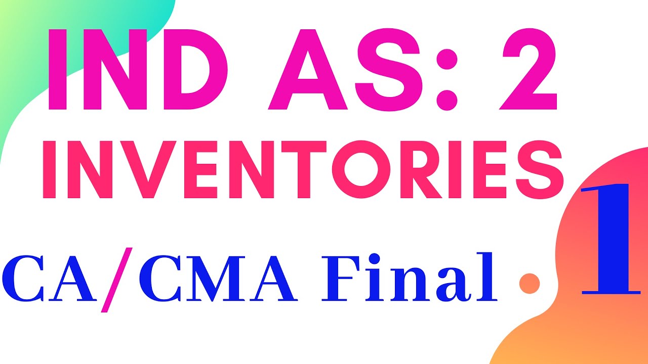 Accounts: Ind AS: 2: Inventories - YouTube