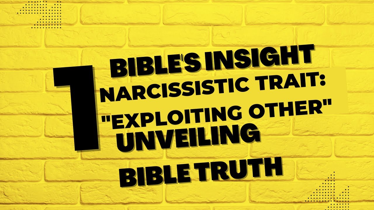 Narcissistic Traits To Exploit Others: Unveiling the Bible's Insights # ...