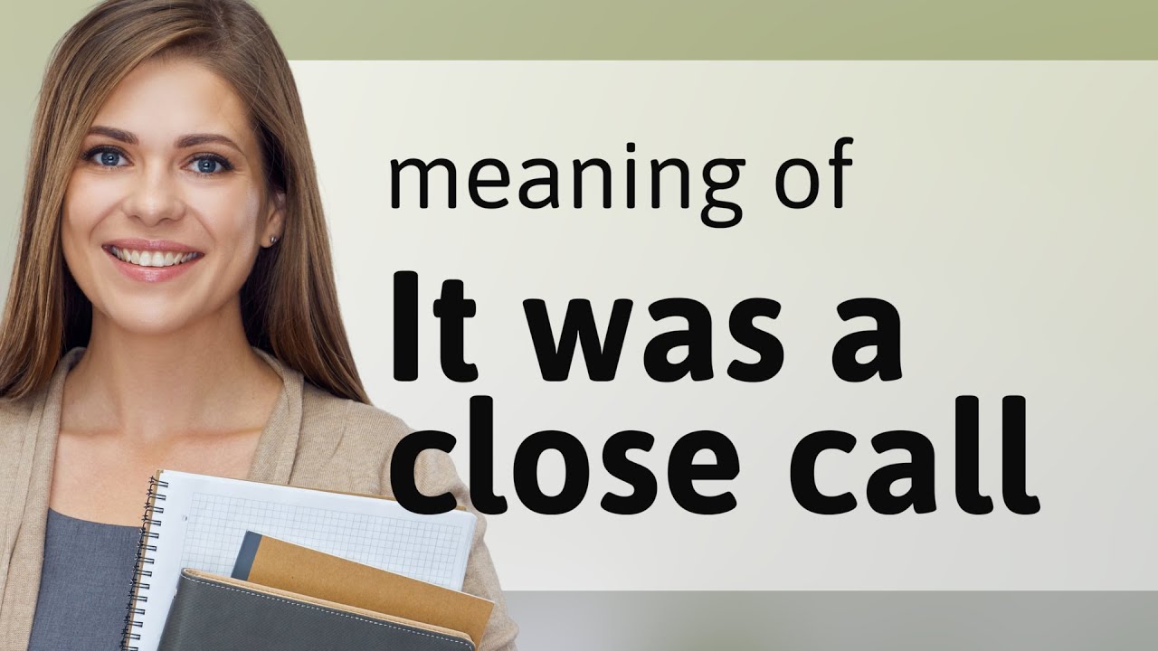 Navigating Narrow Escapes: Understanding "It Was a Close Call" - YouTube