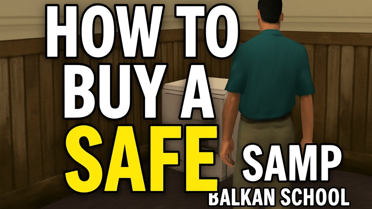 How to Buy a Safe for Your House in SAMP | Balkan School RP Tutorial ...