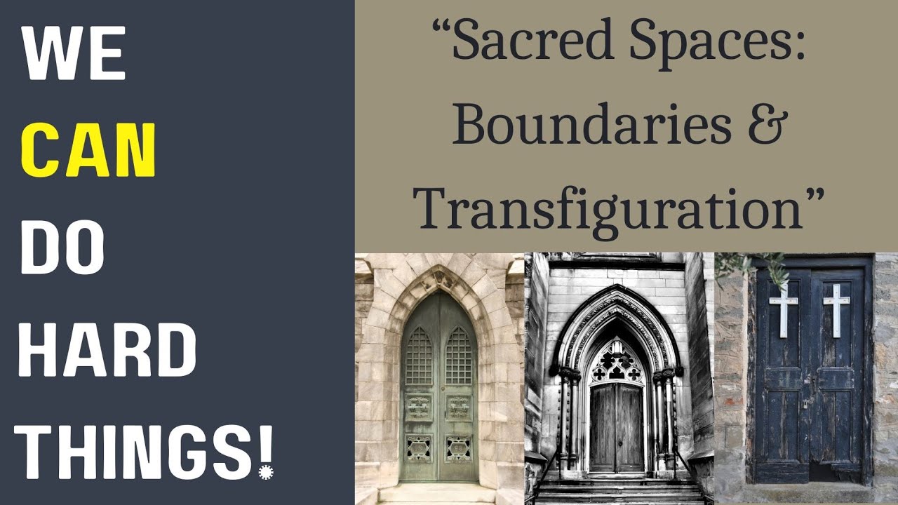 Sacred Spaces: Boundaries and Transfiguration - YouTube