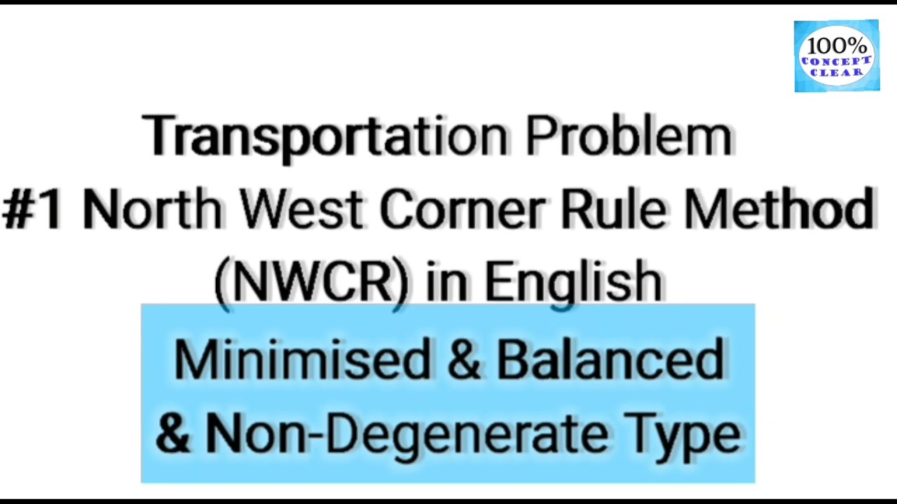 Transportation Problem|#1North West Corner Rule Method|NWCR|Balanced ...