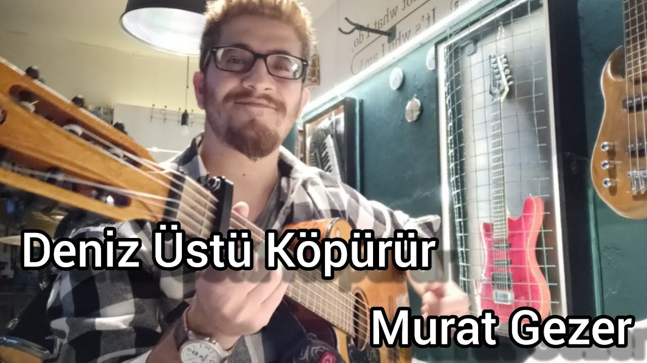 Deniz Üstü Köpürür - Murat Gezer - YouTube Music