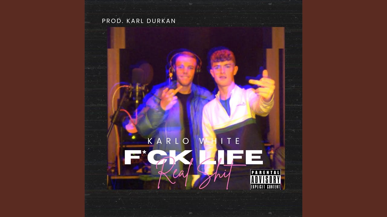 Fuck Life (feat. Karl Durkan) - YouTube