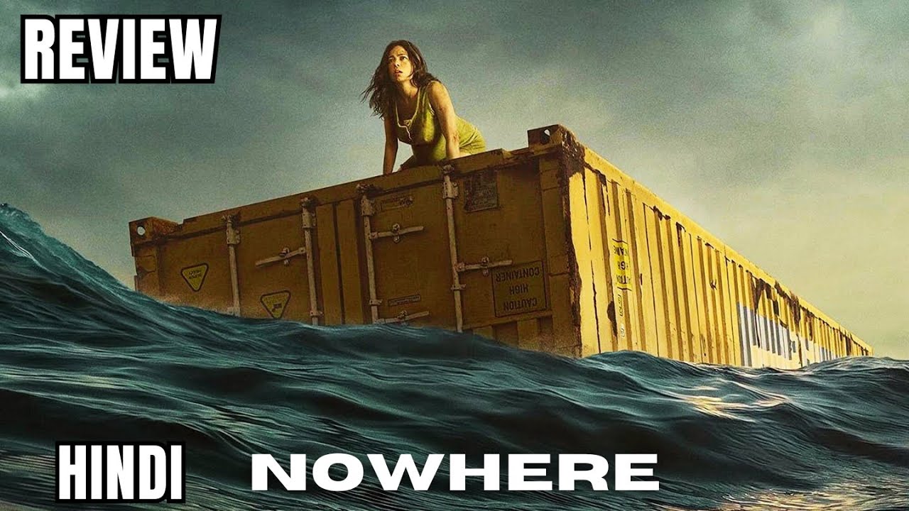 Nowhere Review | Nowhere Movie Review | Nowhere Netflix Review ...