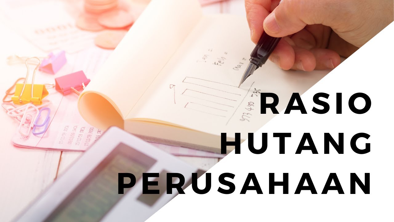 Mengupas Rasio Hutang Perusahaan - YouTube