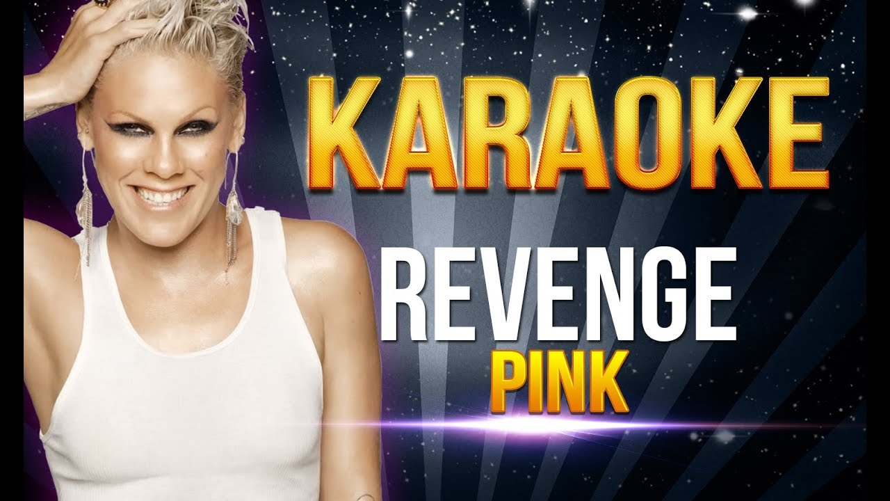 Pink - Revenge KARAOKE - YouTube