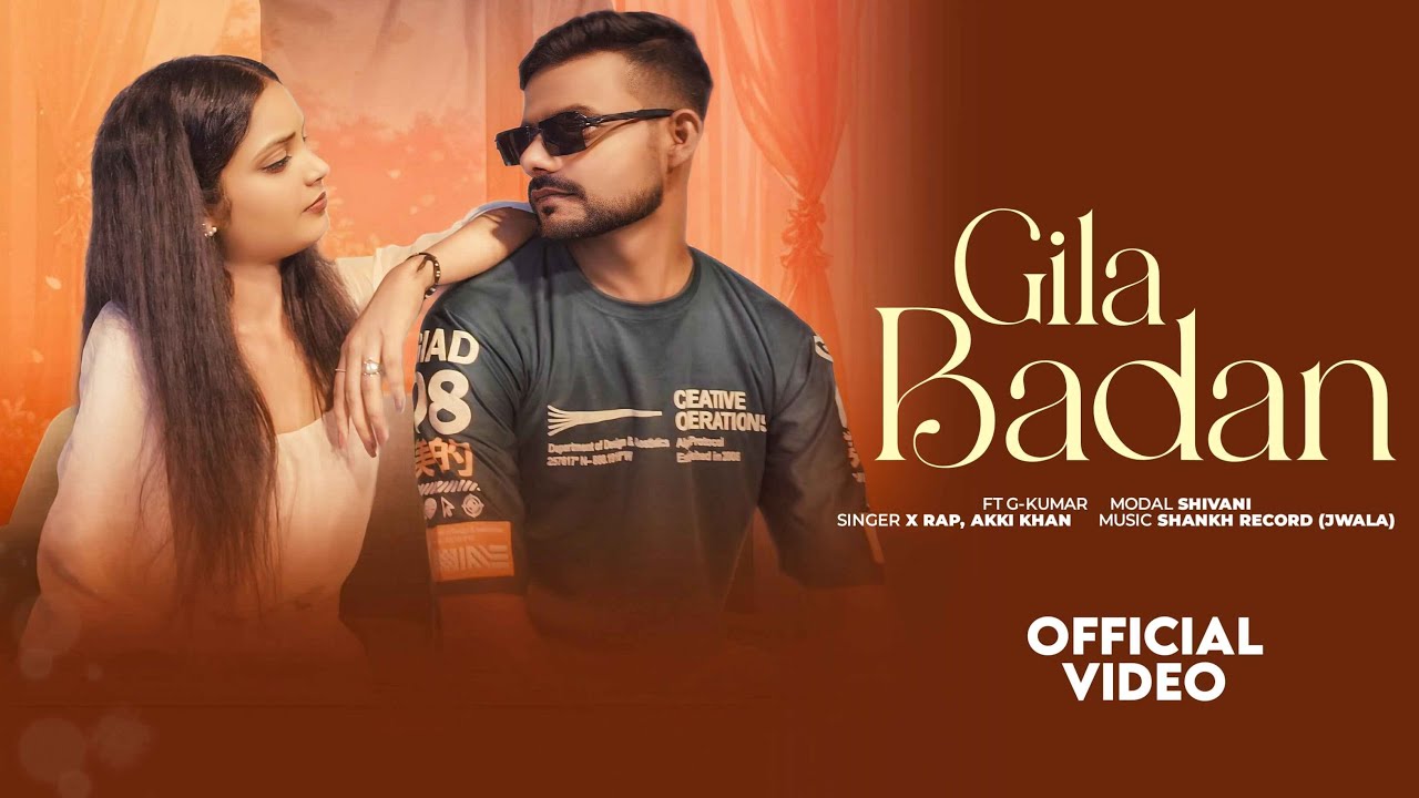 Akki Khan | new song Gila Badan | official new song | Shankh Records ...