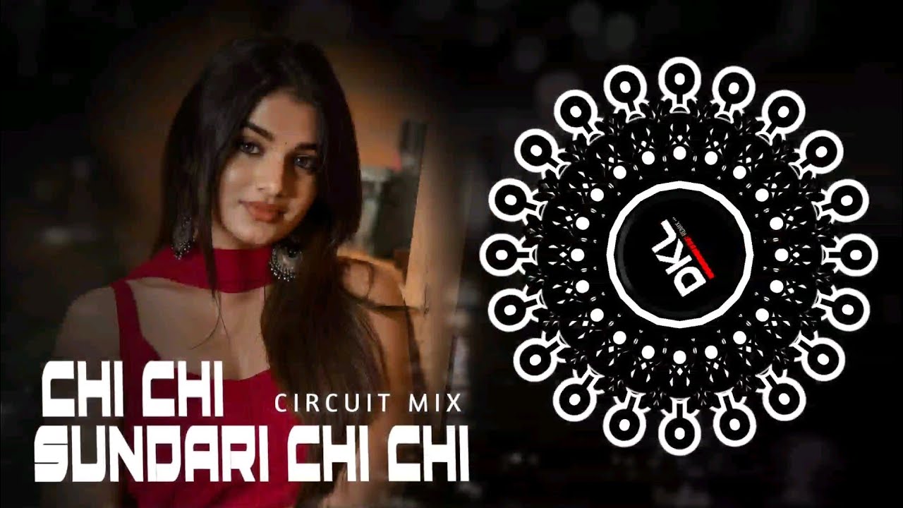 Chi Chi SUNDARI CHI CHI || EDM x CIRCUIT || DJ ROCKY x DJ SUNIL ...