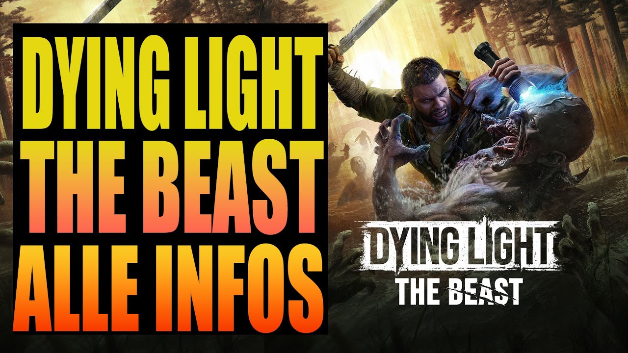 Dying Light: The Beast – Ultimativer Guide! 🧟‍♂️ Beast Mode, Story ...