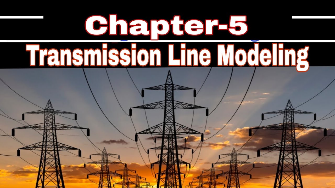 Transmission Line Modeling | Chapter-5 | Power system analysis | Mero ...