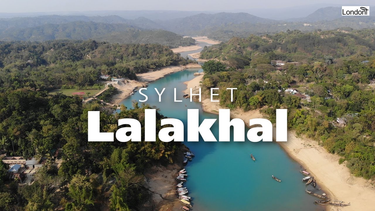 Lalakhal in Jaintiapur upazila, Sylhet Division, Bangladesh - YouTube
