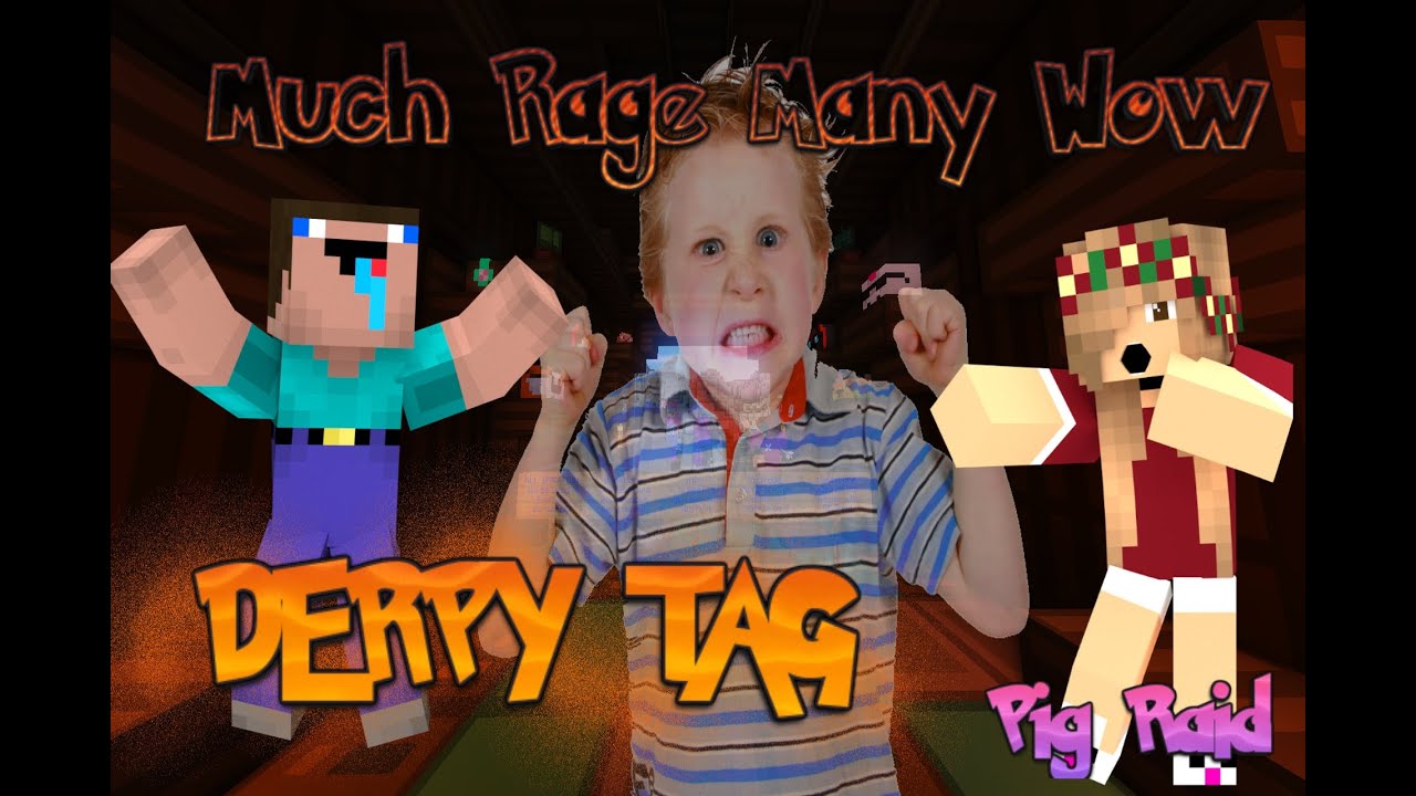 DERPY RAGE!?1?111/1/1!?! | Derpy Tag Challenge on Pigraid! | - YouTube