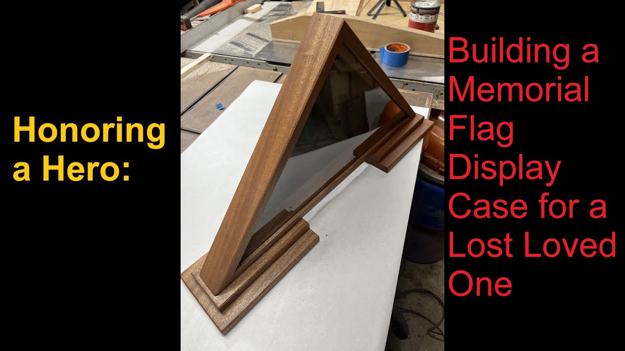 Honoring a Hero: Building a Memorial Flag Display Case for a Lost Loved ...