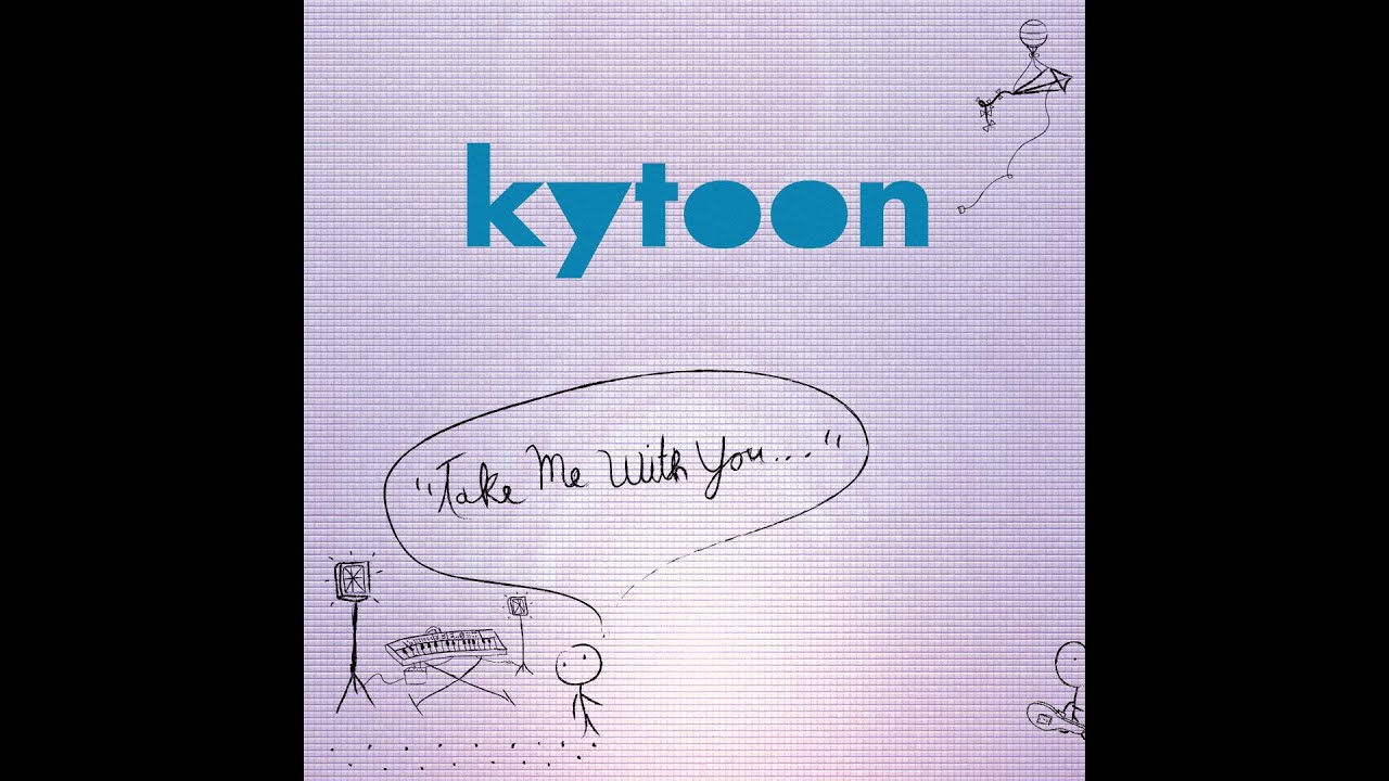 Kytoon - Take Me With You - YouTube