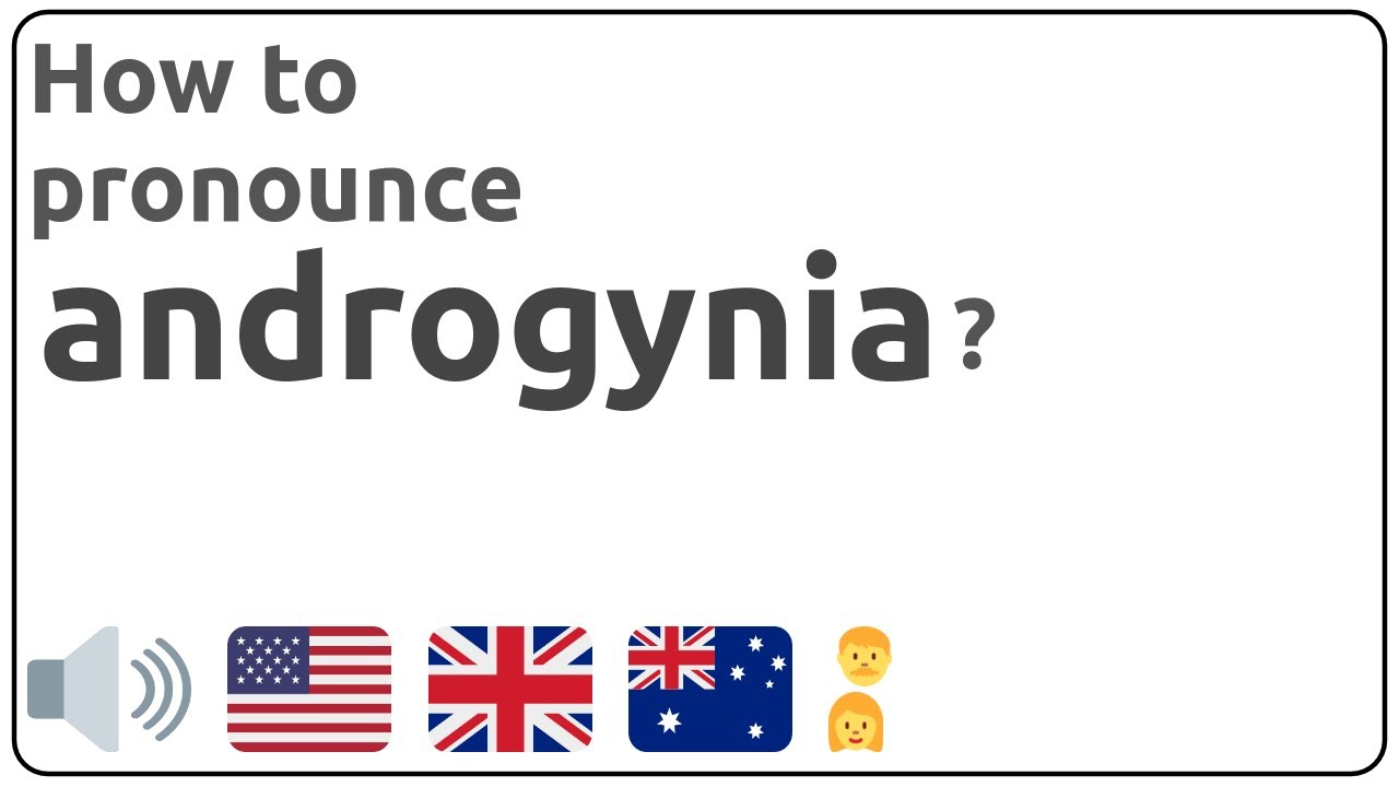 How to pronounce androgynia in english? - YouTube