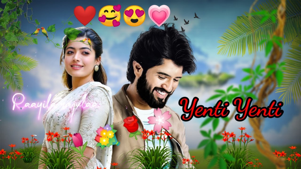 Yenti Yenti Full Video Song || Vijay Deverakonda, Rashmika Mandanna ...