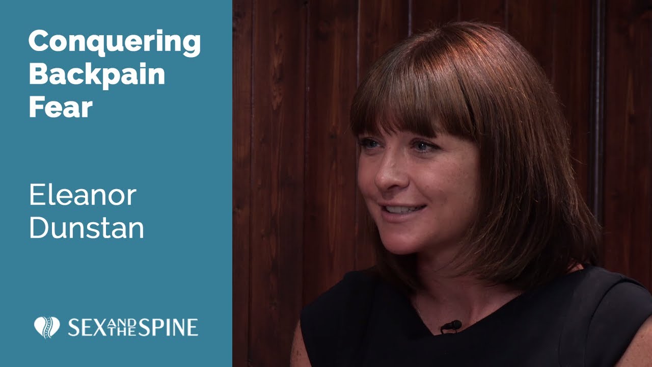 Conquering Backpain Fear with Eleanor Dunstan | Sex and the Spine - YouTube