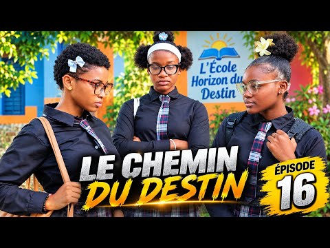 🔥 LE CHEMIN DU DESTIN | ÉPISODE 16🎒 Chaque choix peut changer une vie...
