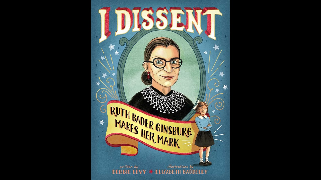 Read Aloud: I Dissent - Ruth Bader Ginsburg Makes Her Mark - YouTube