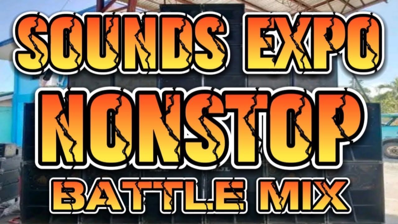 SOUNDS EXPO NONSTOP BATTLE MIX - YouTube