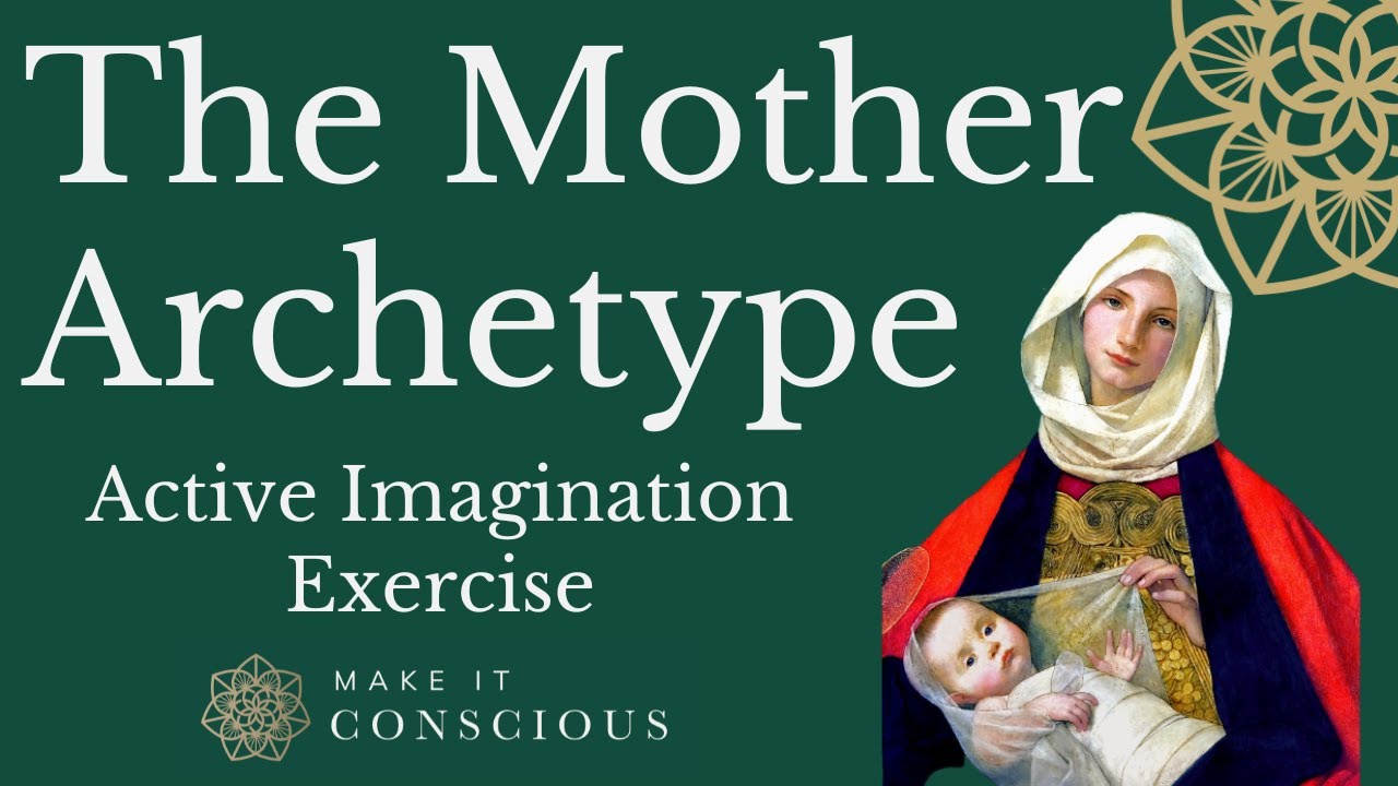 The Mother Archetype - Active Imagination Meditation Exercise - Jungian ...