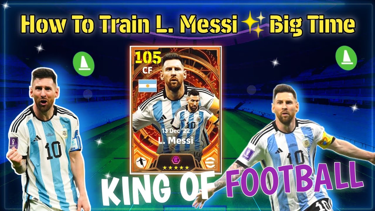 How To Train L. Messi Big Time Card Max Level Training & Additional ...