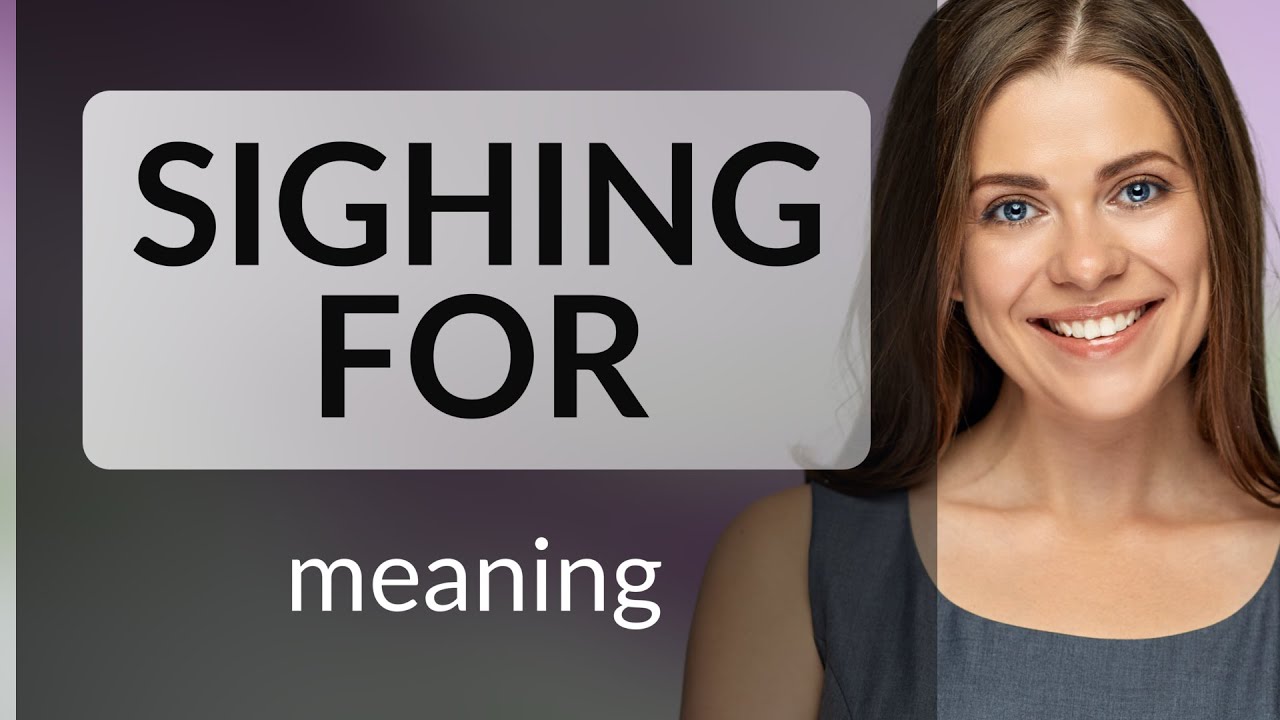 Understanding "Sighing For": An English Expression Explored - YouTube