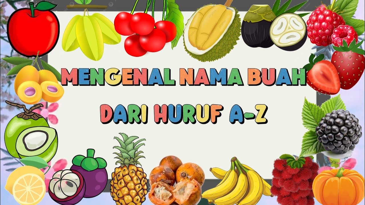 Mengenal Buah-buahan Dari Huruf A-Z - YouTube