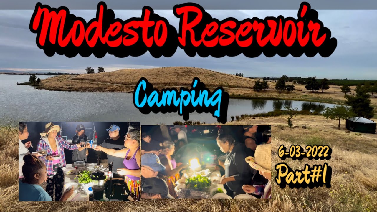 Modesto Reservoir Camping for the First Time w/Friends on 6-03-2022 ...