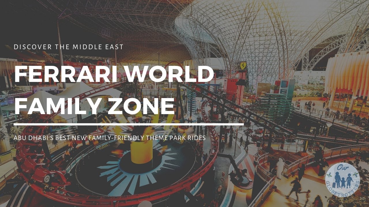 Ferrari World Family Zone - Abu Dhabi's most thrilling theme park just ...