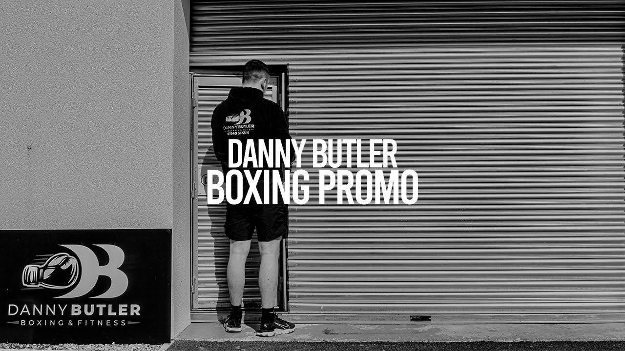 Danny Butler Boxing Promo (CLIENT PROJECT) - YouTube