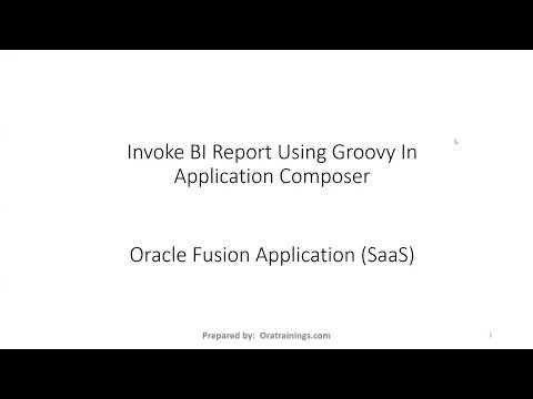 How to Invoke BIP Report Using Groovy Script in Oracle Fusion Application- Application Composer ...