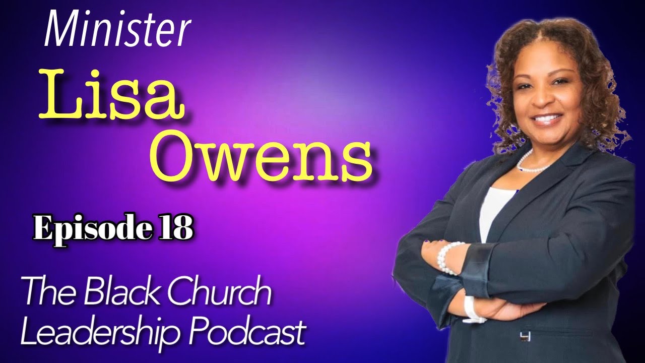 Ep. 18 - Interview Author, Minister Lisa Owens -The Black Church ...