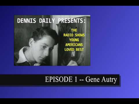 DENNIS DAILY: The Radio Shows Young Americans Loved Best - Gene Autry ...