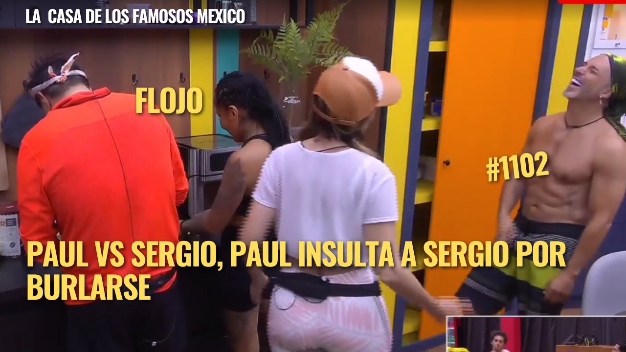 PAUL VS SERGIO, PAUL ENFURECE EN CONTRA DE SERGIO EN LA CASA DE LOS ...
