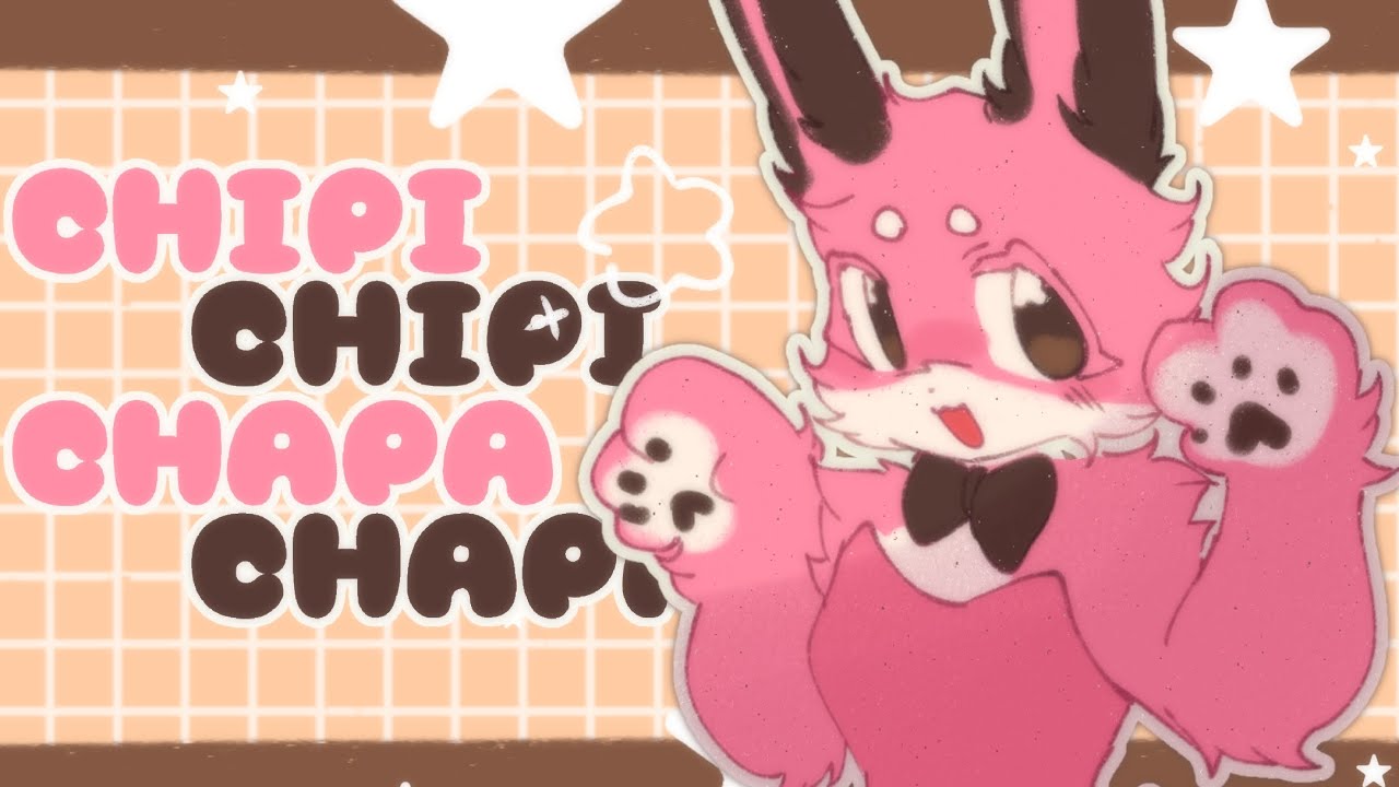 CHIPI CHIPI CHAPA CHAPA MEME ☆ - YouTube