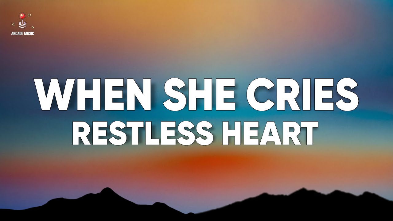 Restless Heart - When She Cries (Lyrics) - YouTube