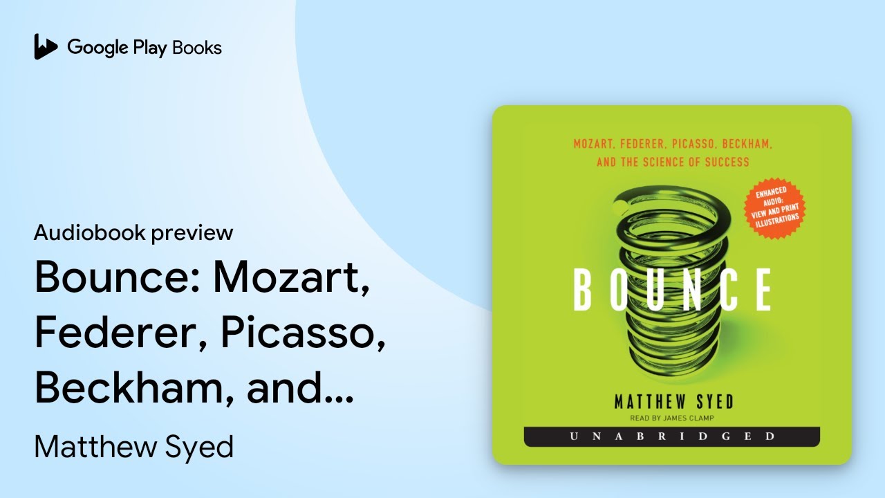 Bounce: Mozart, Federer, Picasso, Beckham, and… by Matthew Syed ...