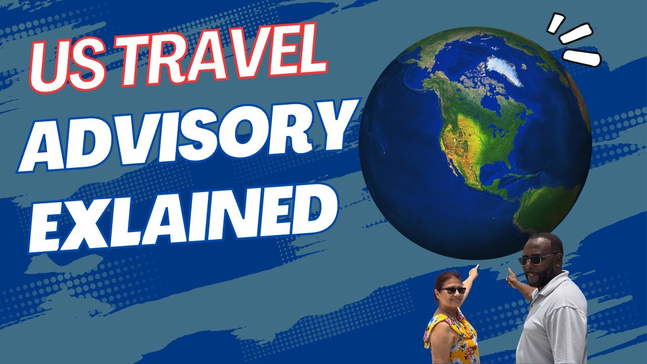 US Travel Advisory Explained - YouTube